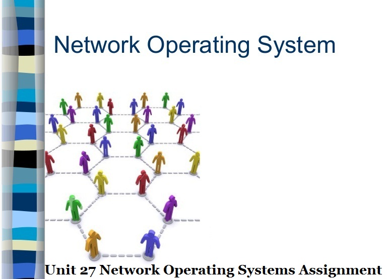 Unit 27 Network Operating Systems Assignment Locus Assignment Help
